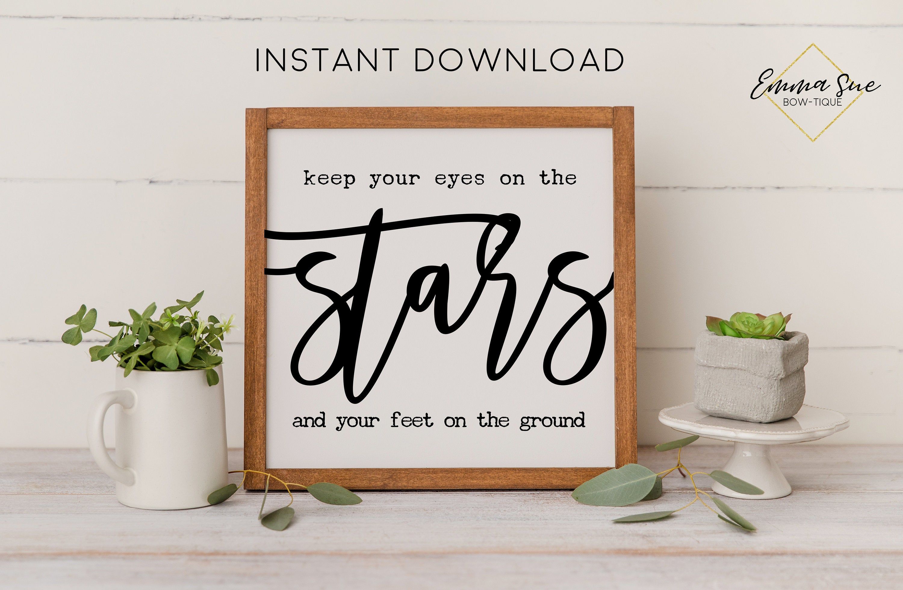 Keep your eyes on the stars and your feet on the ground - Confidence M ...