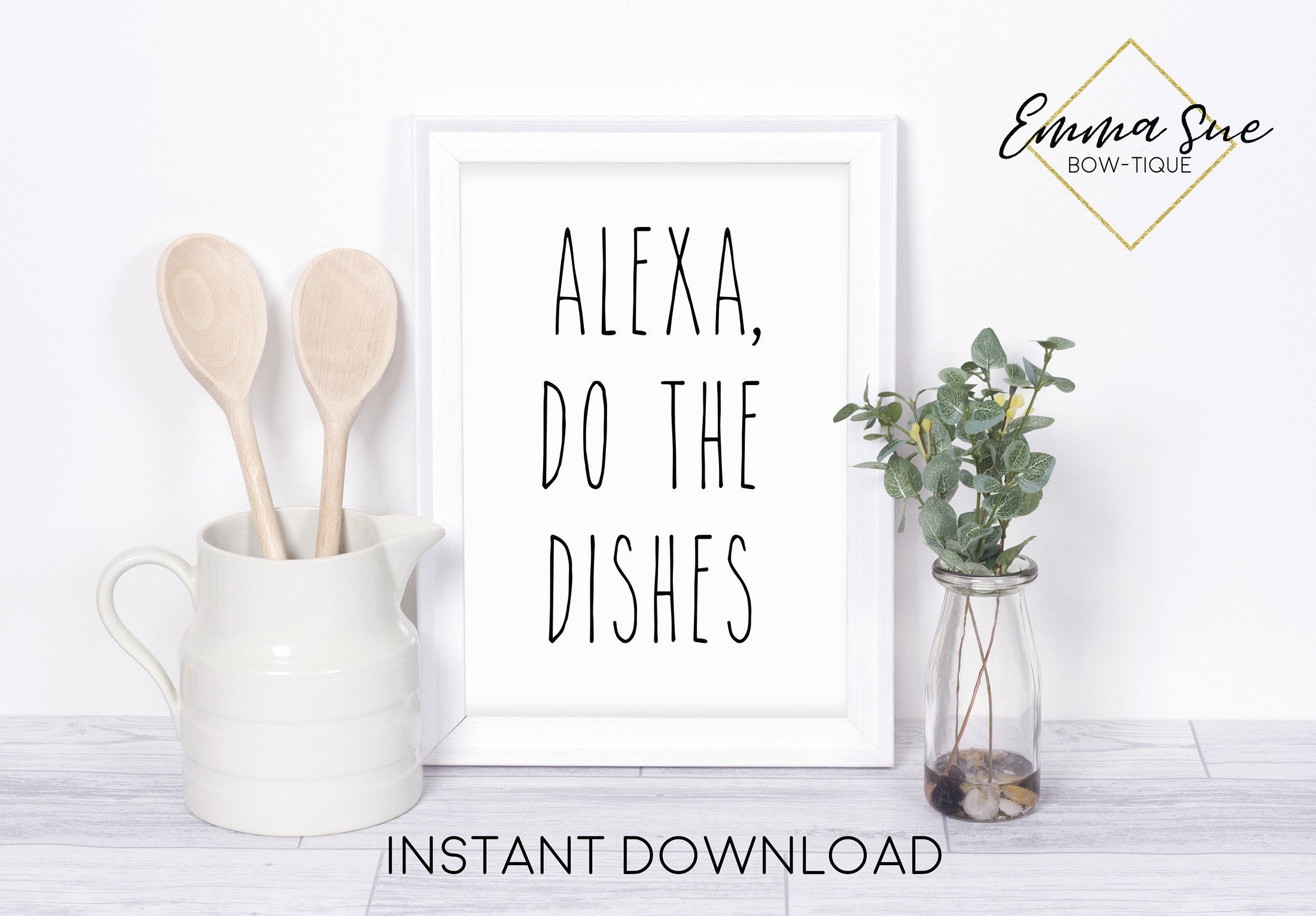 Alexa do the dishes Kitchen Art Printable Sign Farmhouse Style – Emma ...