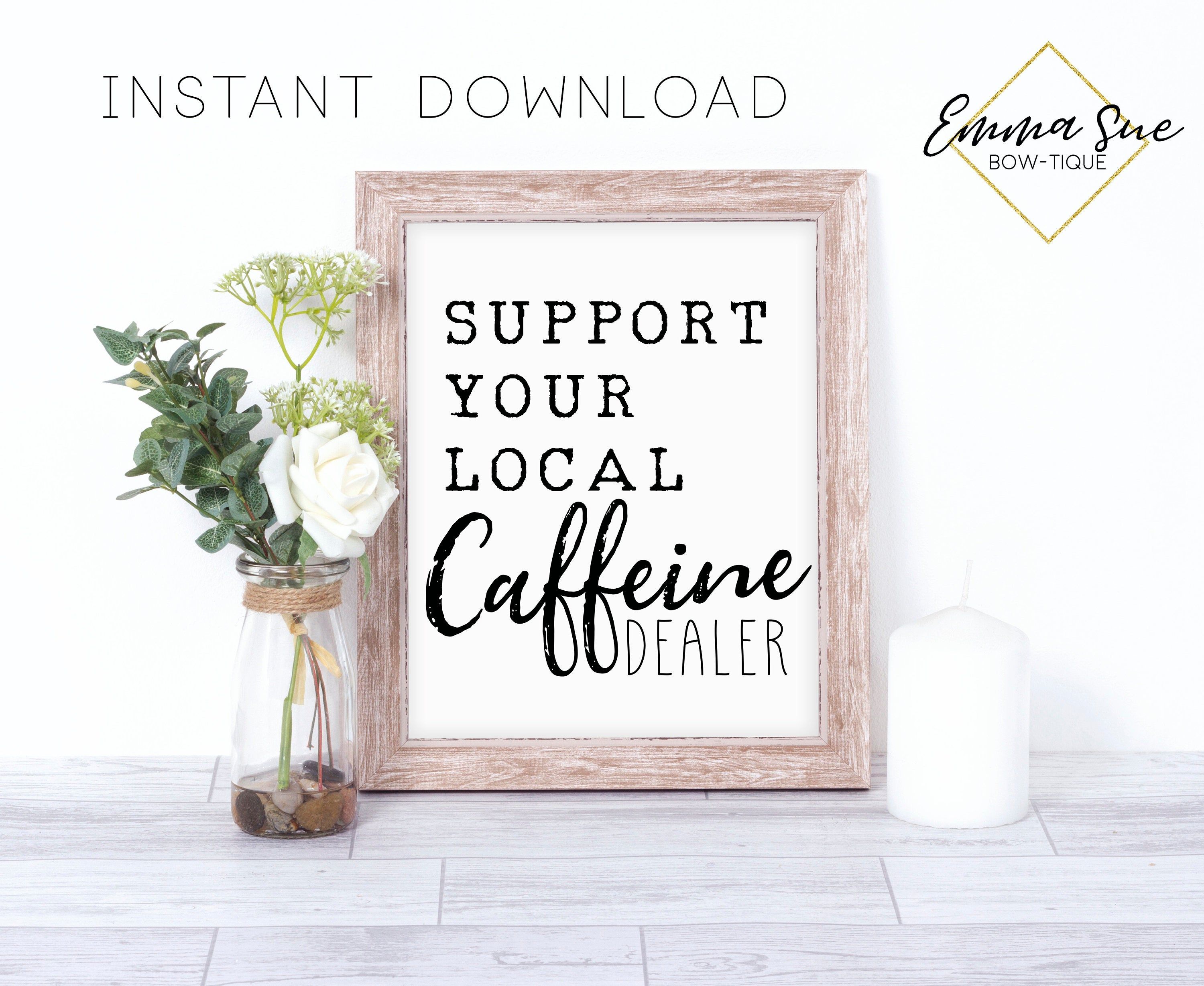 Support your local caffeine dealer Kitchen Coffee Bar Sign Wall Art Pr ...